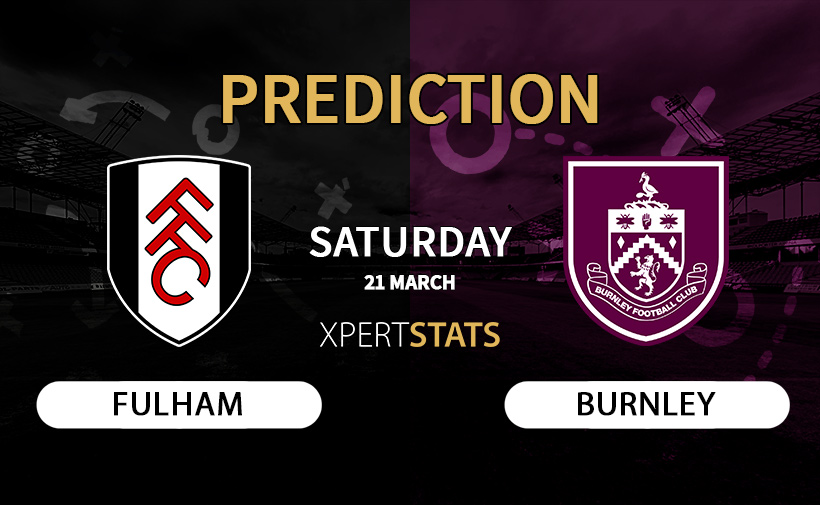 Fulham vs Burnley Prediction, Team News, Lineups, Stats
